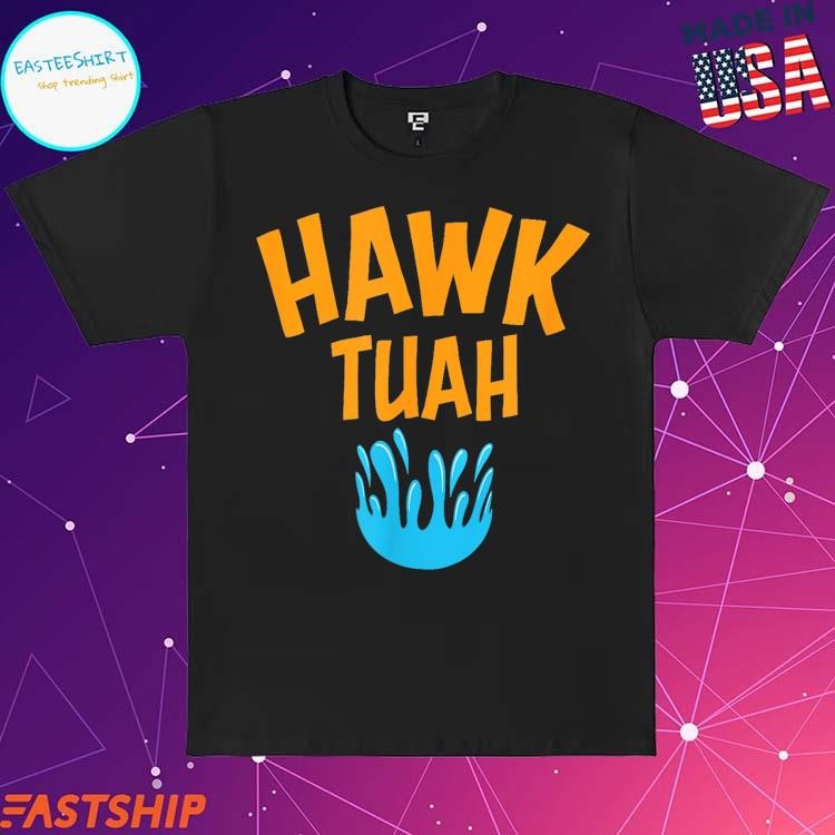 Official Hawk Tuah Bronson Summers T-Shirts, hoodie, tank top, sweater ...