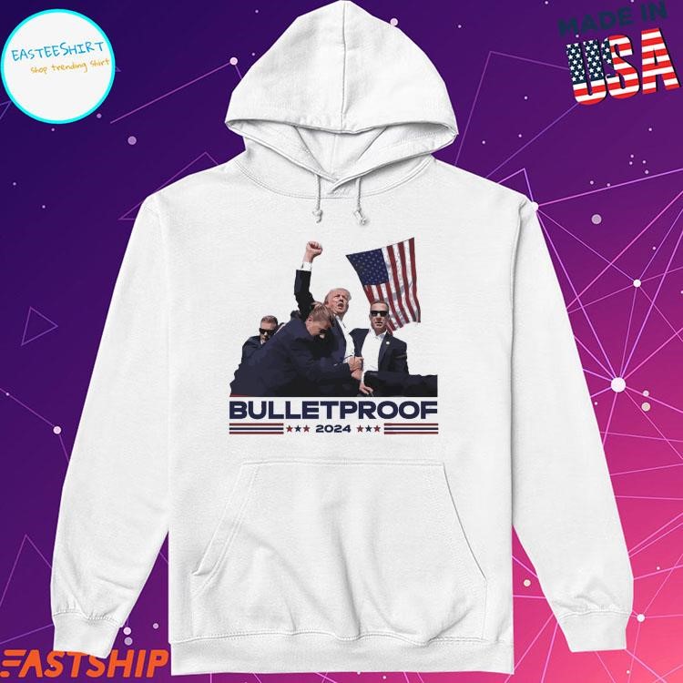 Official Trump Shooting Bulletproof 2024 T-Shirts, hoodie, tank top ...